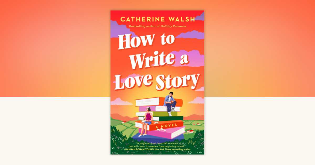 How to Write a Love Story by Catherine Walsh: 9798217043781 ...