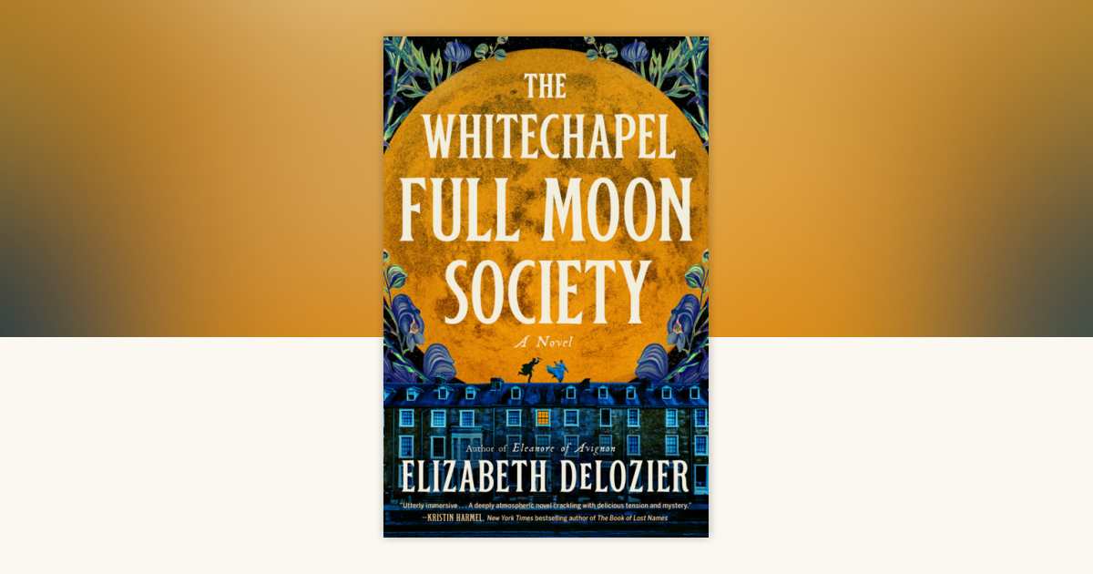 The Whitechapel Full Moon Society by Elizabeth DeLozier: 9798217045259 ...