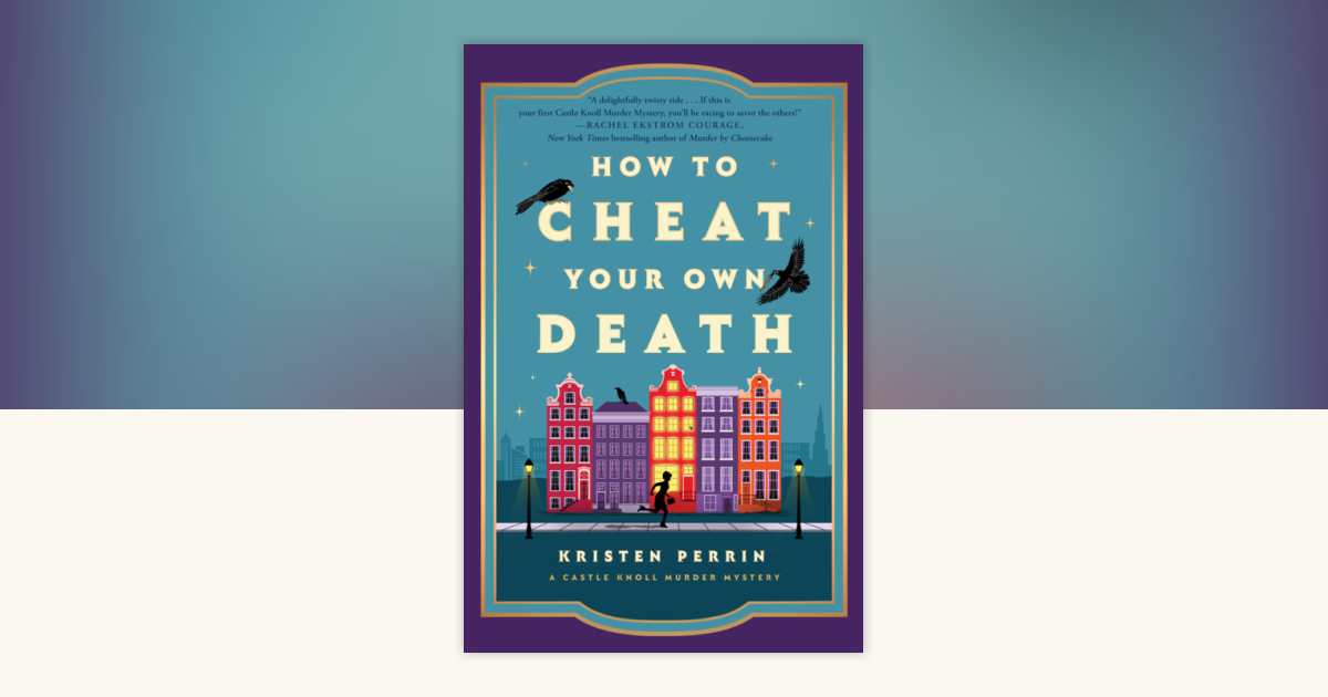 How to Cheat Your Own Death by Kristen Perrin - Reading Guide ...