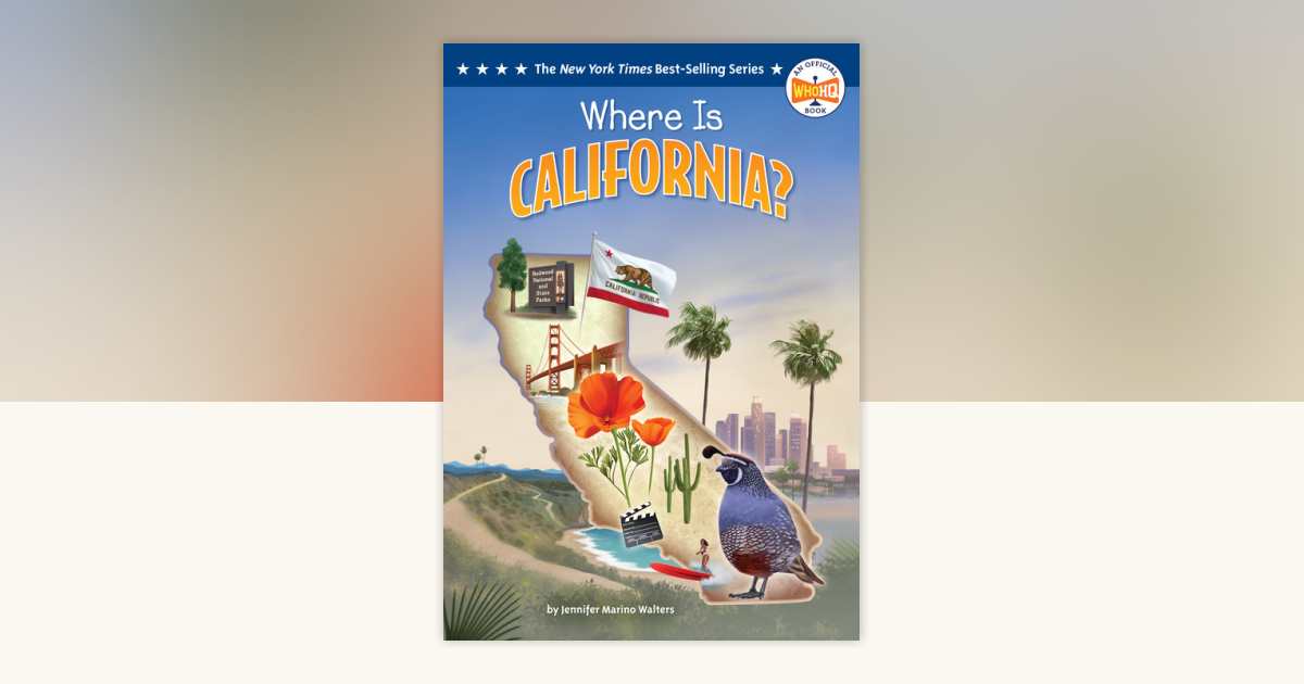 Where Is California? by Jennifer Marino Walters, Who HQ: 9798217051281 ...