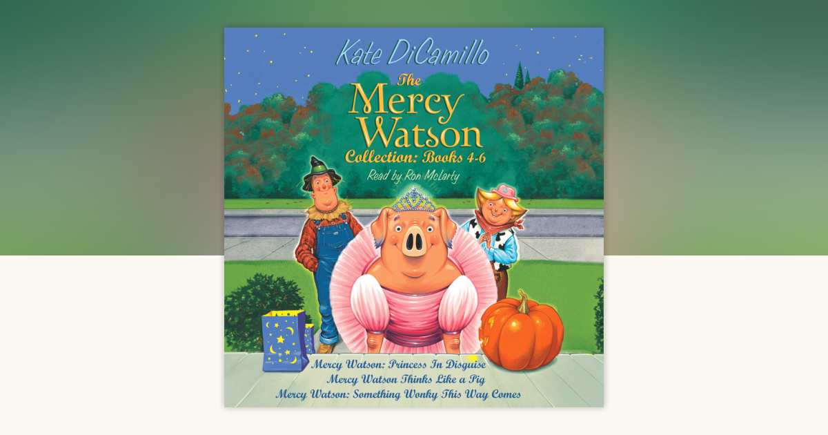 The Mercy Watson Collection: Books 4-6 by Kate DiCamillo: 9798217079087 ...