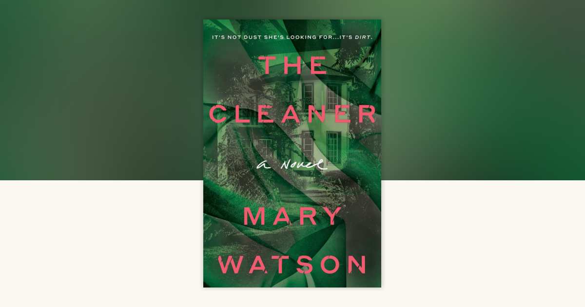 The Cleaner by Mary Watson: 9798217085910 | PenguinRandomHouse.com: Books