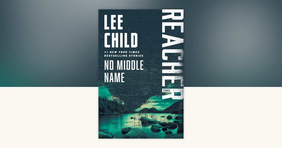 No Middle Name by Lee Child: 9798217092376 | PenguinRandomHouse.com: Books