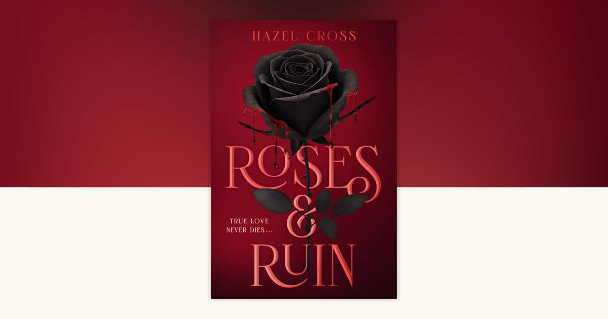 Roses & Ruin by Hazel Cross: 9798217111251 | PenguinRandomHouse.com: Books