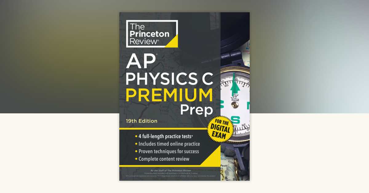Princeton Review AP Physics C Premium Prep, 19th Edition by The ...