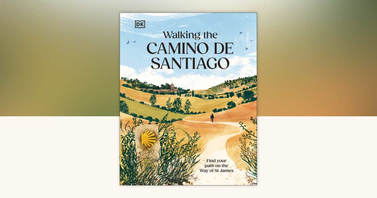 Walking the Camino de Santiago by DK Travel: 9798217126712 ...