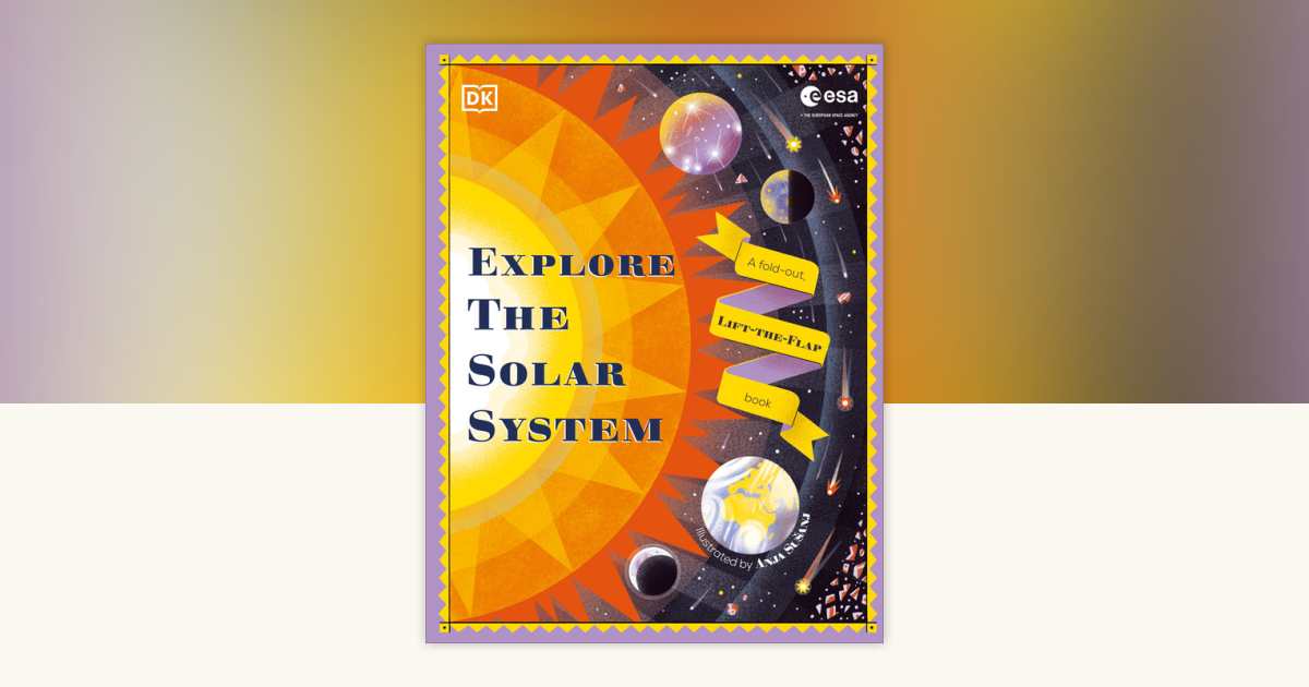 Explore the Solar System by DK: 9798217130399 | PenguinRandomHouse.com ...