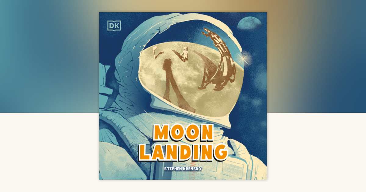 Moon Landing by Stephen Krensky: 9798217139675 | PenguinRandomHouse.com ...