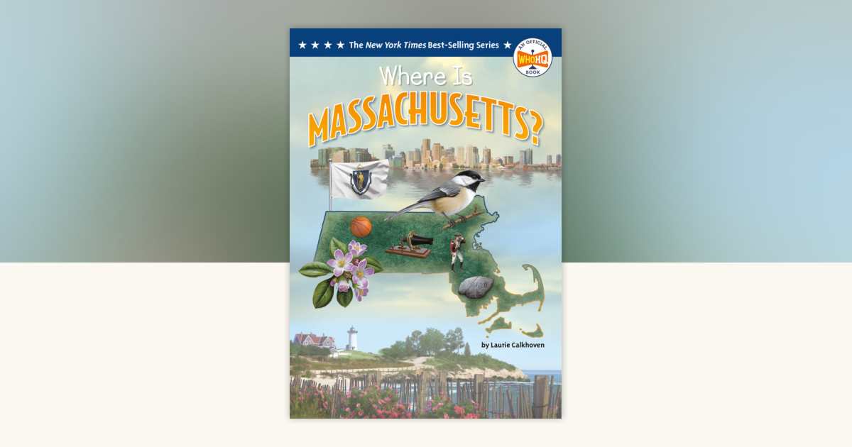 Where Is Massachusetts? by Laurie Calkhoven, Who HQ: 9798217243068 ...
