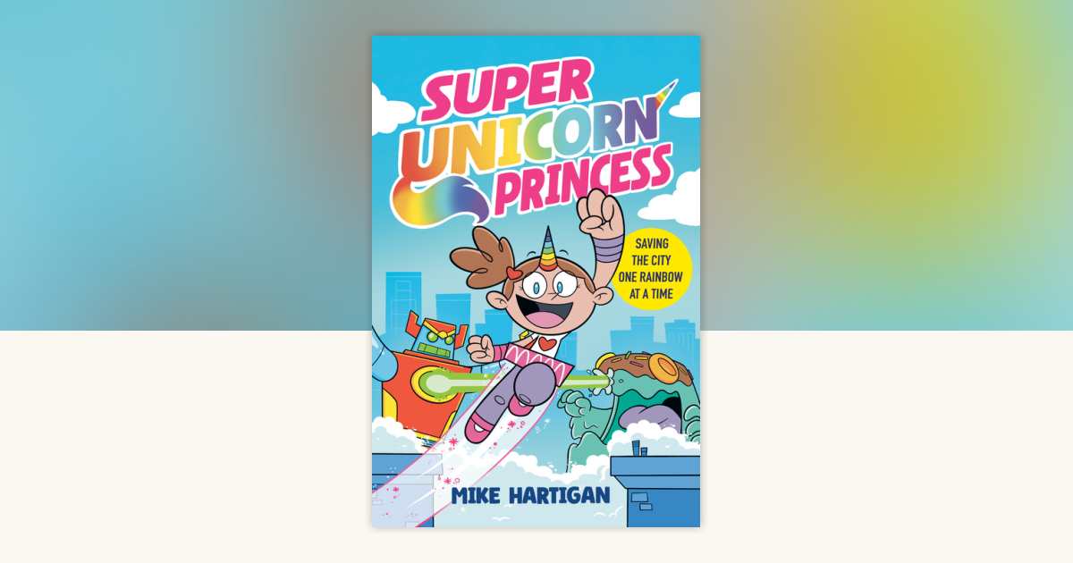 Super Unicorn Princess: A Graphic Novel by Mike Hartigan: 9798217244508 ...