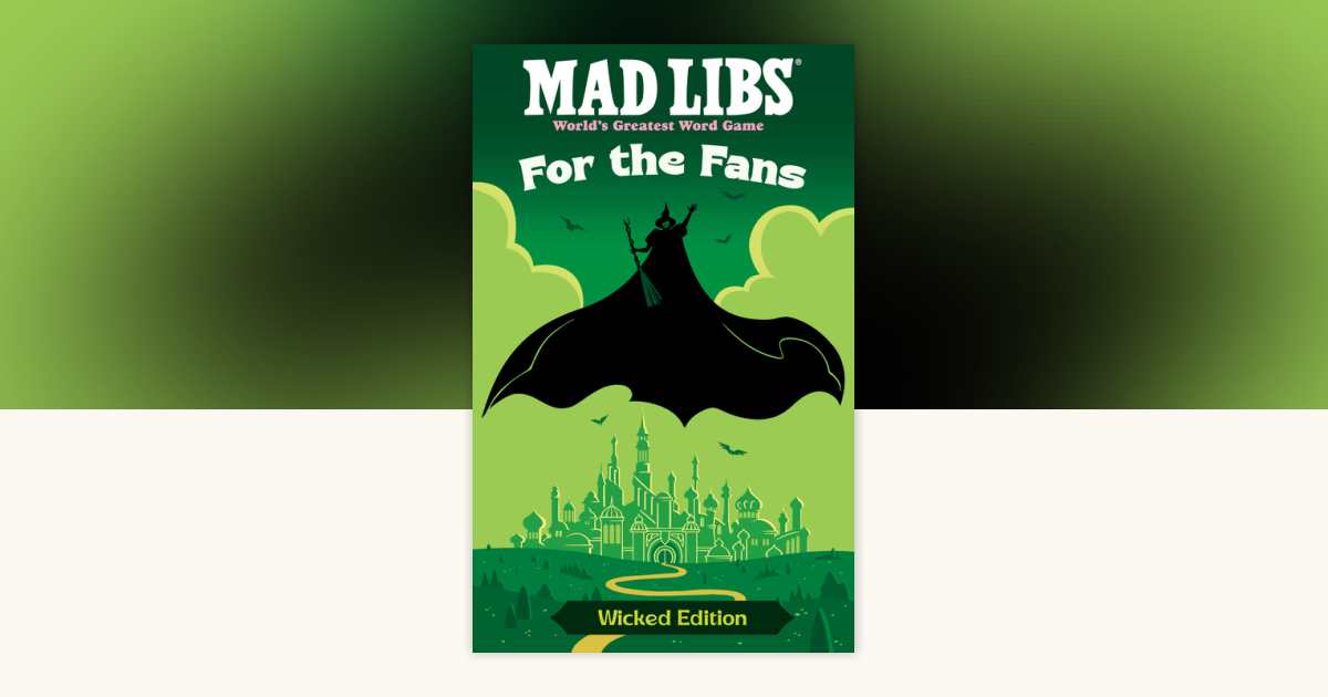 Mad Libs: For the Fans: Wicked Edition by Brian Elling, Mad Libs ...