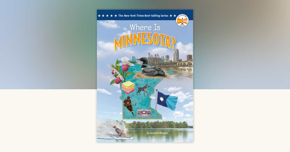 Where Is Minnesota? by Annette Whipple, Who HQ: 9798217245765 ...
