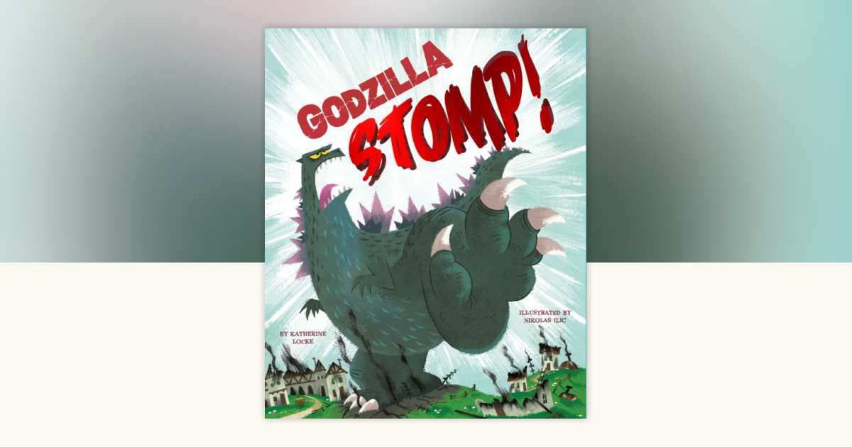 Godzilla Stomp! by Katherine Locke: 9798217245918 | PenguinRandomHouse ...