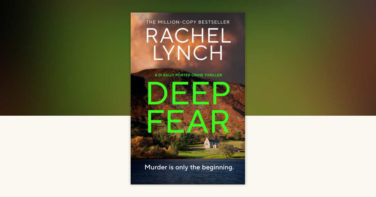 Deep Fear by Rachel Lynch: 9798217255894 | PenguinRandomHouse.com: Books