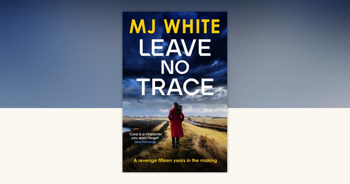 Leave No Trace by MJ White: 9798217263837 | PenguinRandomHouse.com: Books