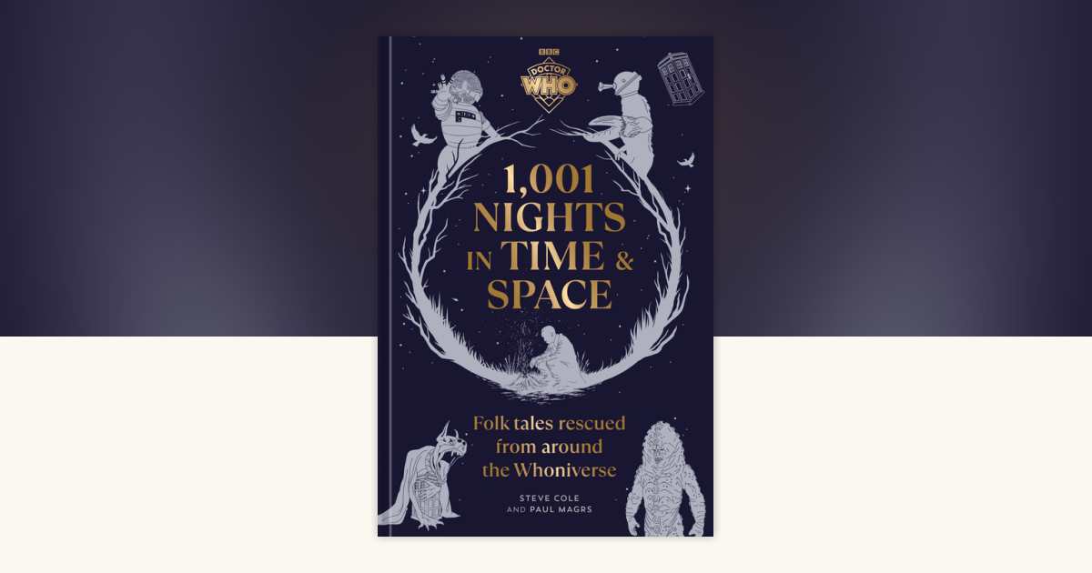 Doctor Who: 1,001 Nights in Time and Space by Steve Cole, Paul Magrs ...