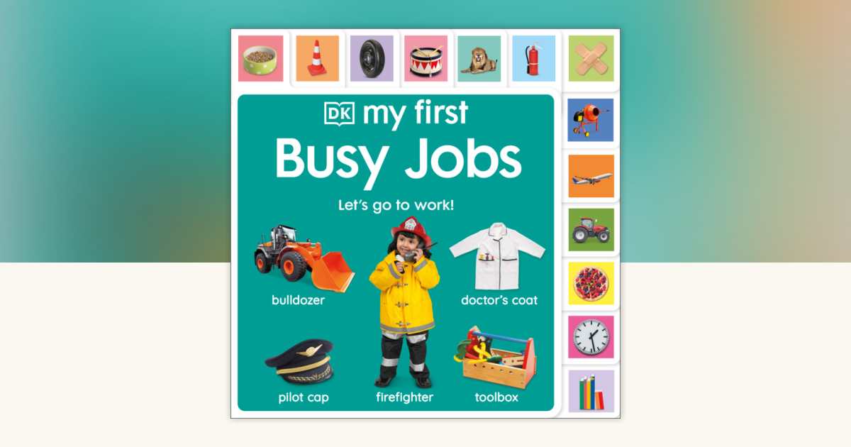 My First Busy Jobs by DK: 9798217305735 | PenguinRandomHouse.com: Books