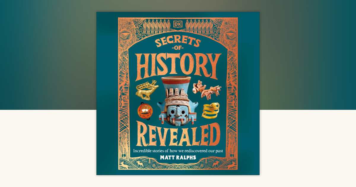 Secrets of History Revealed by DK: 9798217309702 | PenguinRandomHouse ...