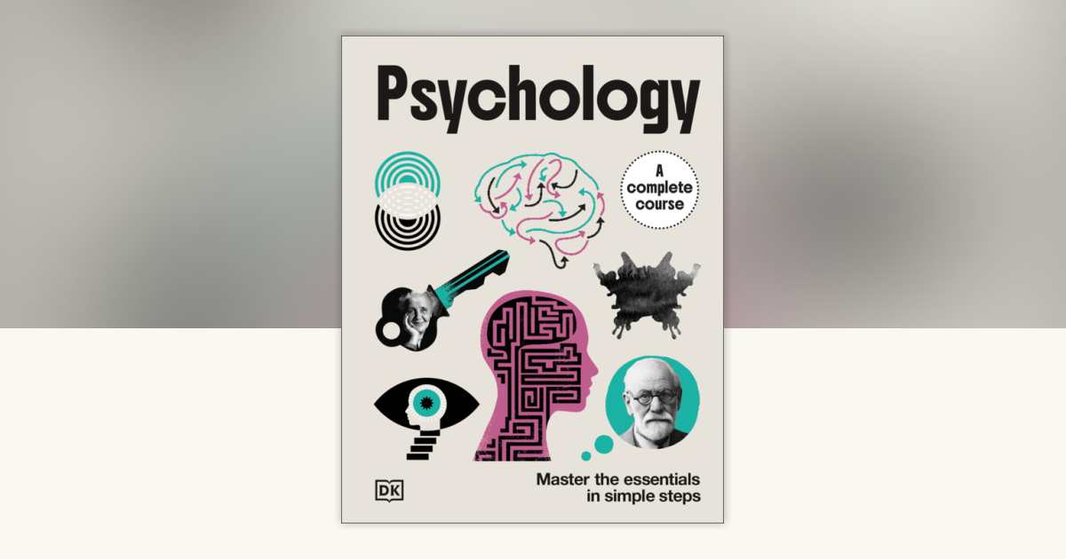 Psychology A Complete Course by DK: 9798217310265 | PenguinRandomHouse ...