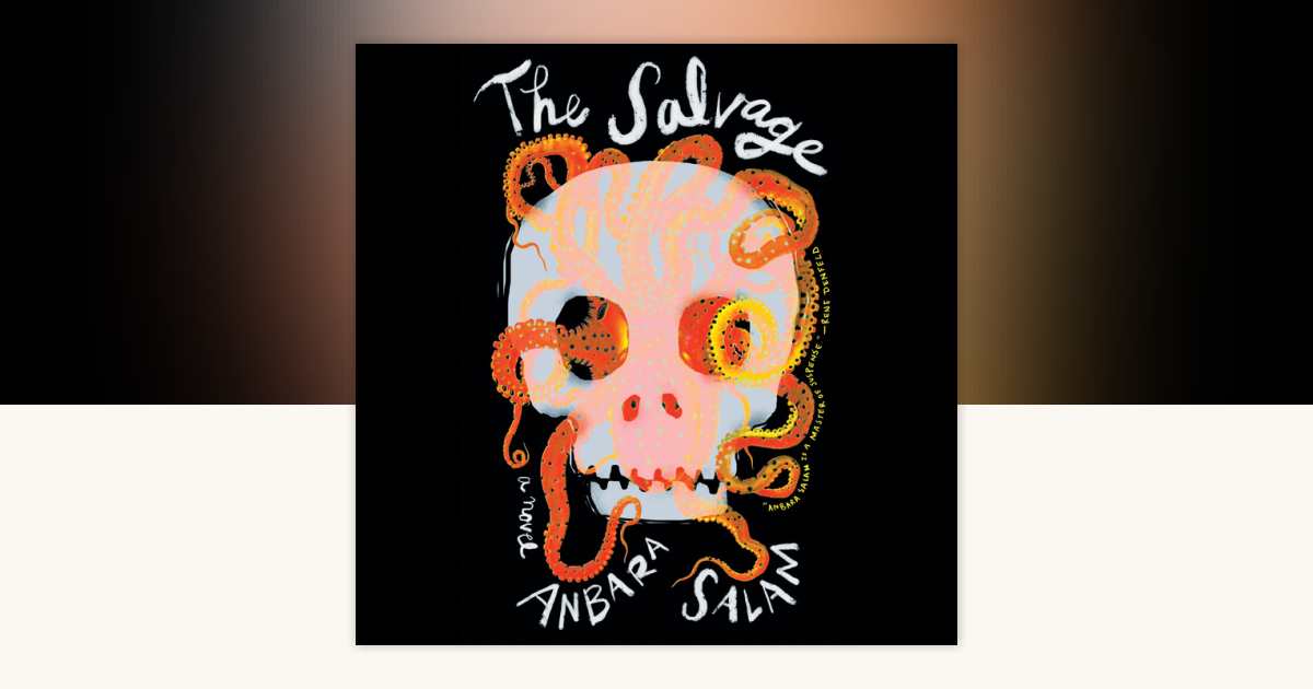 The Salvage by Anbara Salam: 9798217346219 | PenguinRandomHouse.com: Books