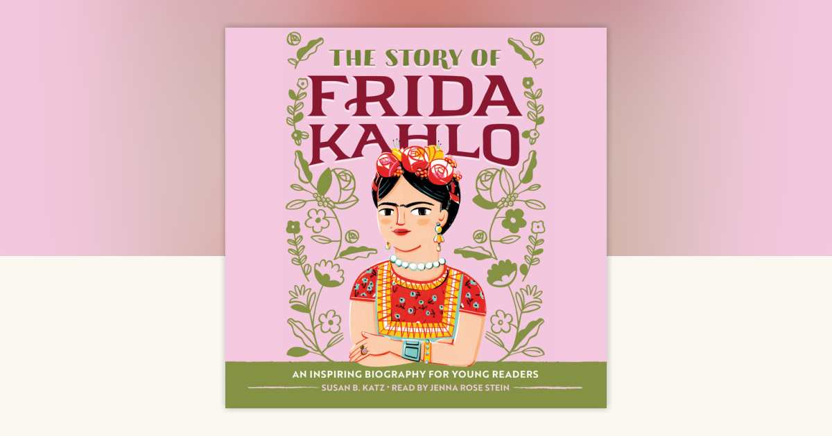 The Story of Frida Kahlo by Susan B. Katz: 9798886087147 ...
