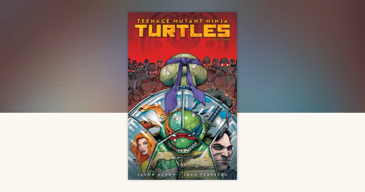 Teenage Mutant Ninja Turtles: NYC vs. TMNT by Jason Aaron ...