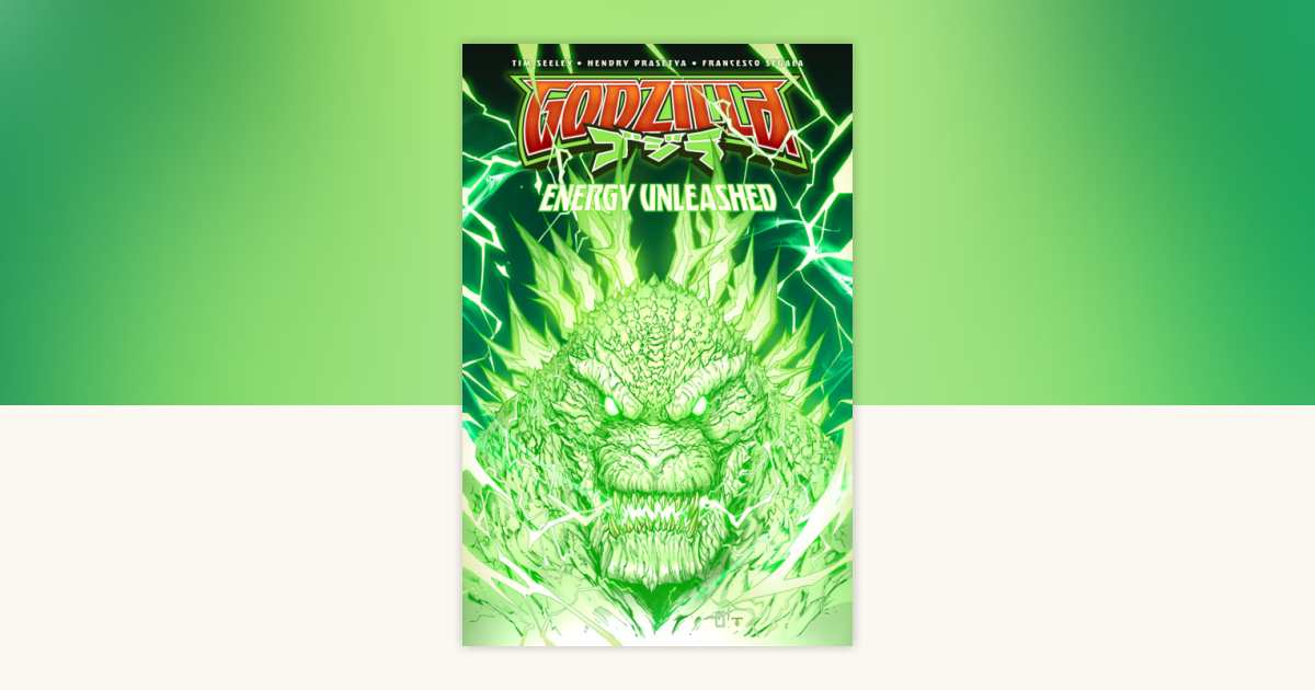 Godzilla [Kai-Sei Era]: Energy Unleashed by Tim Seeley: 9798887244945 ...