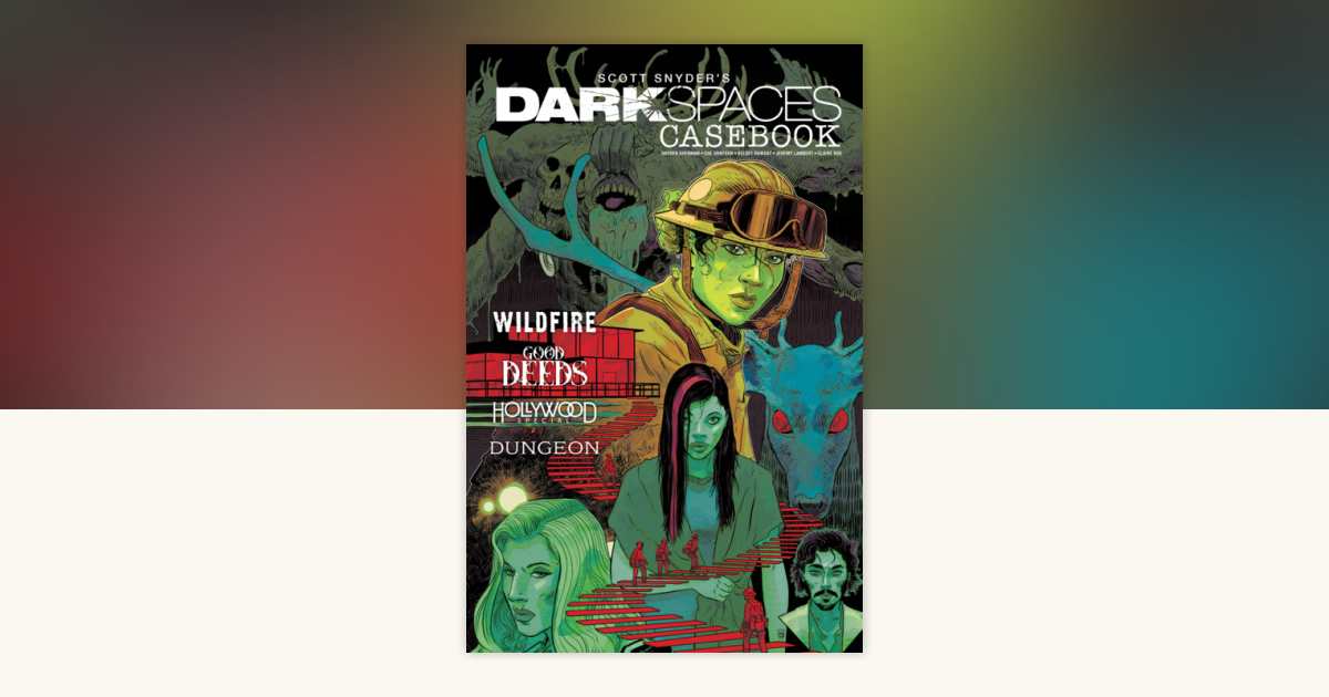 Dark Spaces Casebook by Scott Snyder, Jeremy Lambert, Che Grayson ...