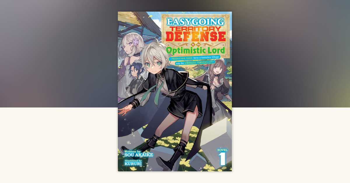 Easygoing Territory Defense by the Optimistic Lord: Production Magic Turns a Nameless Village ...