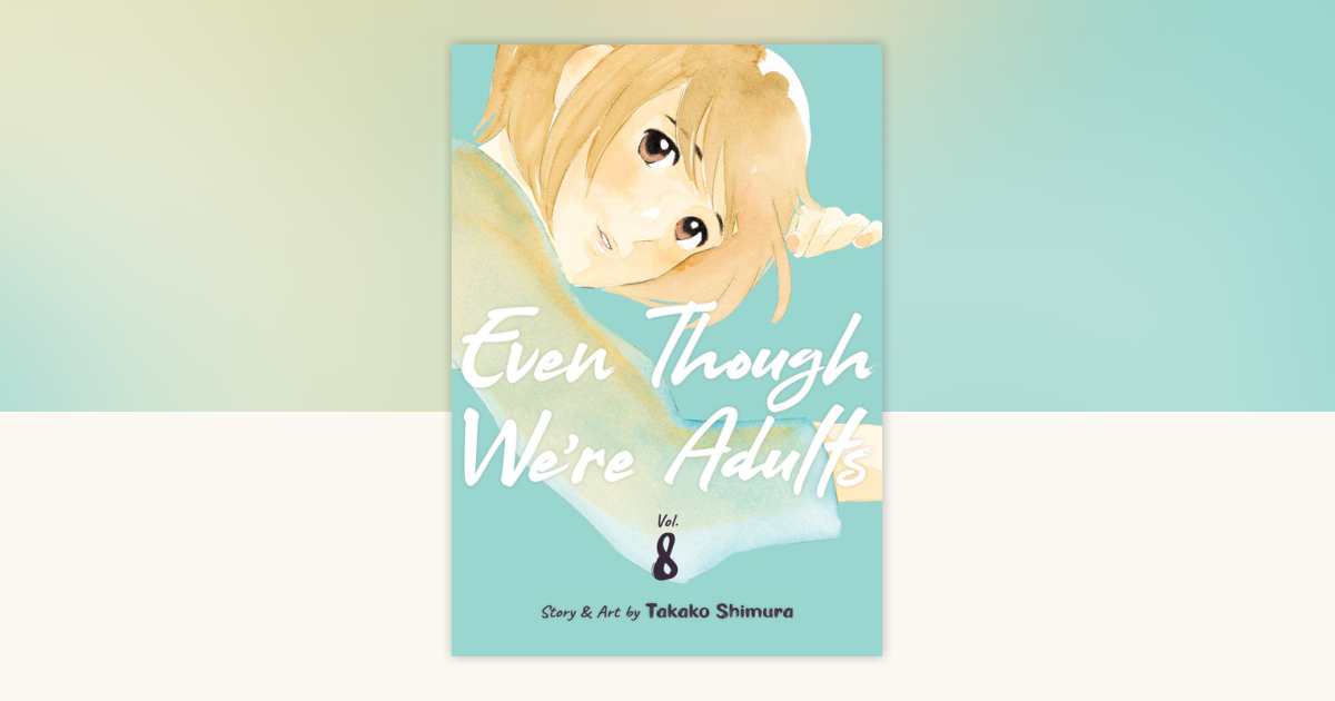 Even Though We're Adults Vol. 8 by Takako Shimura: 9798888436424 ...