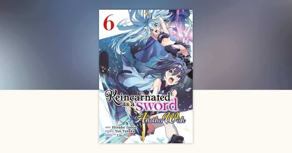 Reincarnated as a Sword: Another Wish (Manga) Vol. 6 by Yuu Tanaka: 9798888436493 ...