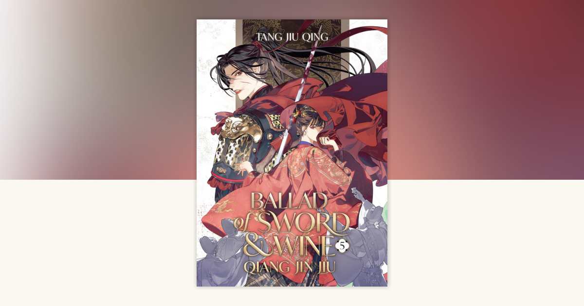 Ballad of Sword and Wine: Qiang Jin Jiu (Novel) Vol. 5 by Tang Jiu Qing ...