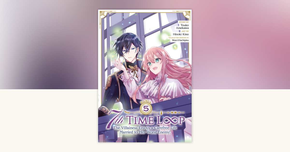 7th Time Loop: The Villainess Enjoys a Carefree Life Married to Her ...