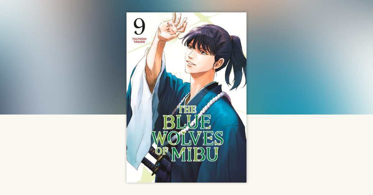 The Blue Wolves of Mibu 9 (Blue Miburo) by Tsuyoshi Yasuda ...