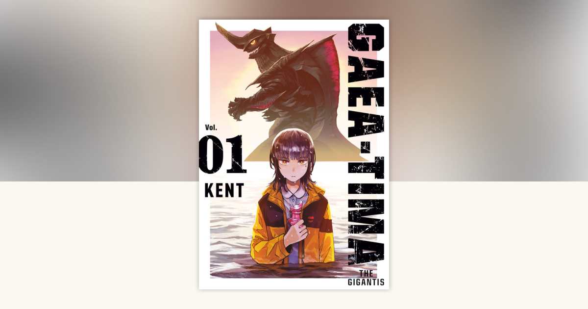 GAEA-TIMA the Gigantis 1 by KENT: 9798888774366 | PenguinRandomHouse ...