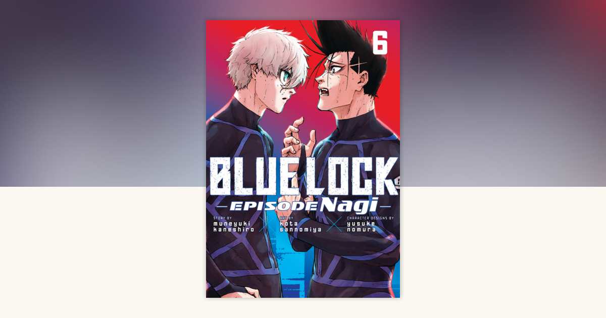Blue Lock: Episode Nagi 6 by Kota Sannomiya: 9798888775646 ...