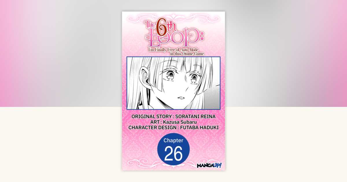 The 6th Loop: I'm Finally Free of Auto Mode in this Otome Game #026 by ...