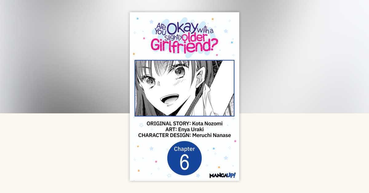 Are You Okay with a Slightly Older Girlfriend? #006 by Kota Nozomi ...