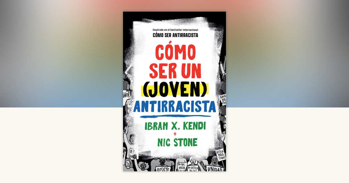Cómo ser un (joven) antirracista / How To Be a (Young) Antiracist by ...