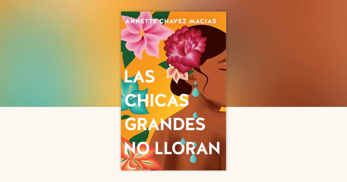Las chicas grandes no lloran/ Big Chicas Don't Cry by Annette Chavez ...