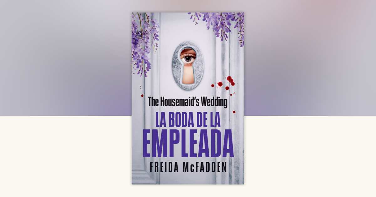 The Housemaid's Wedding (La boda de la empleada) by Freida McFadden ...