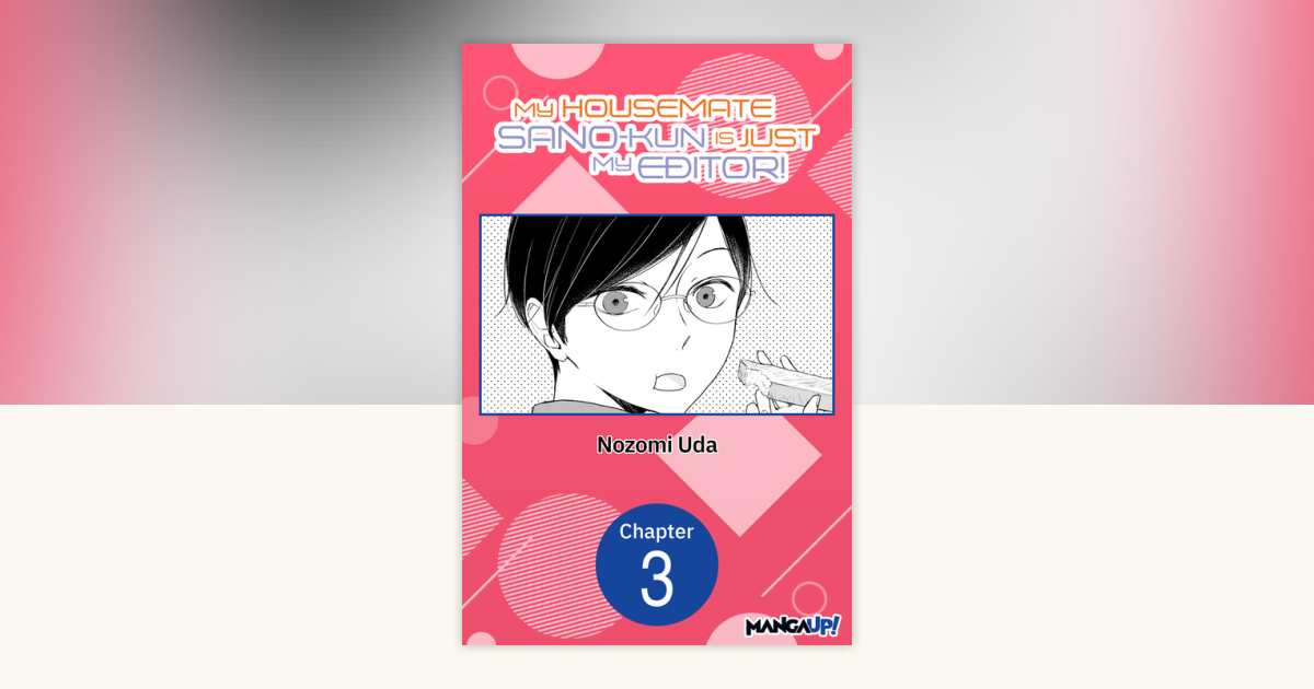 My Housemate Sano-kun Is Just My Editor! #003 by Nozomi Uda: 9798891408050 | PenguinRandomHouse ...