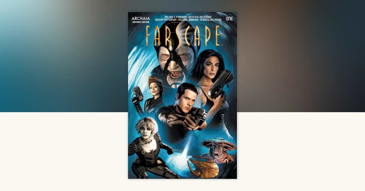 Farscape Archive Edition #1 by Rockne S. O'Bannon, Keith R. A ...