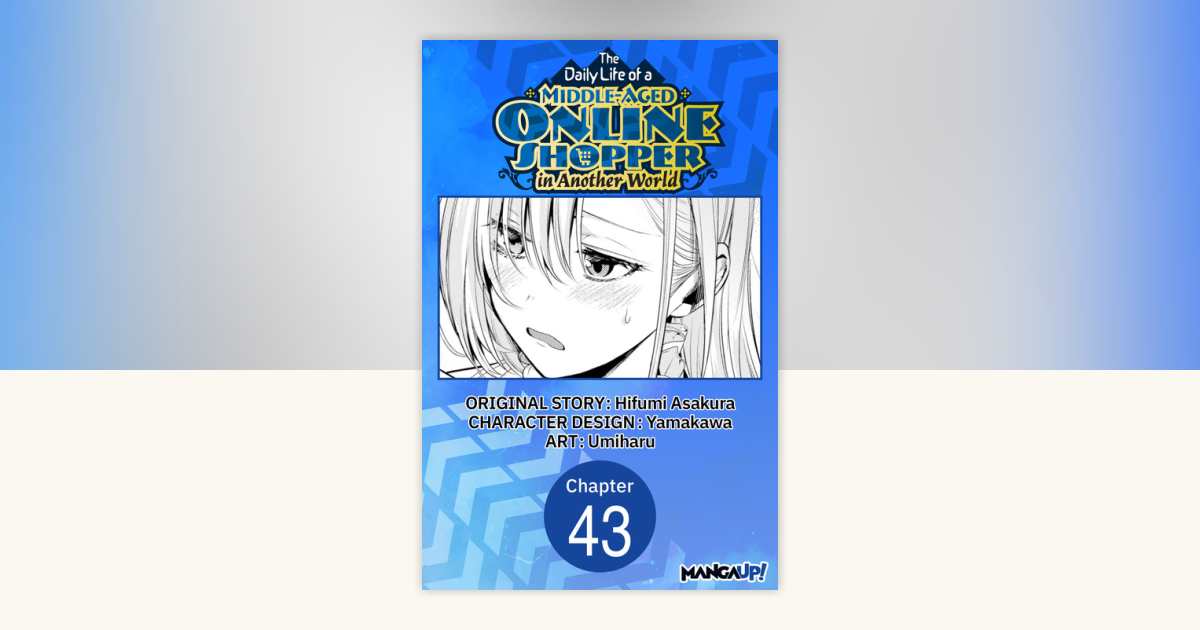 The Daily Life of a Middle-Aged Online Shopper in Another World #043 by ...