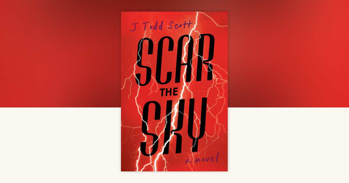 Scar the Sky by J. Todd Scott: 9798892423090 | PenguinRandomHouse.com ...