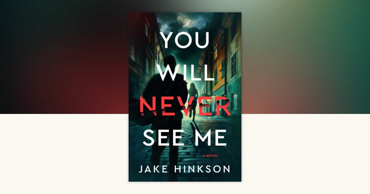 You Will Never See Me by Jake Hinkson: 9798892423205 ...