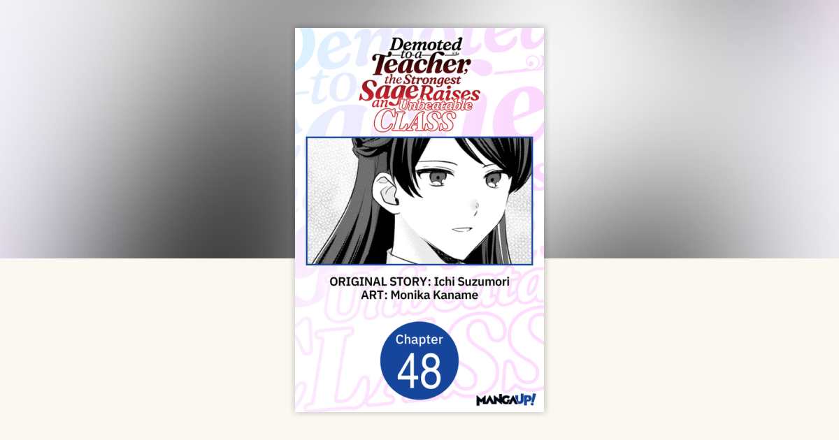 Demoted to a Teacher, the Strongest Sage Raises an Unbeatable Class #048 by Ichi Suzumori ...