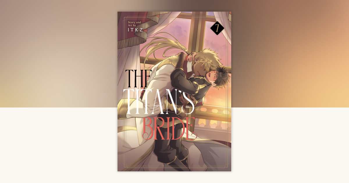 The Titan's Bride Vol. 7 by ITKZ: 9798893733341 | PenguinRandomHouse ...