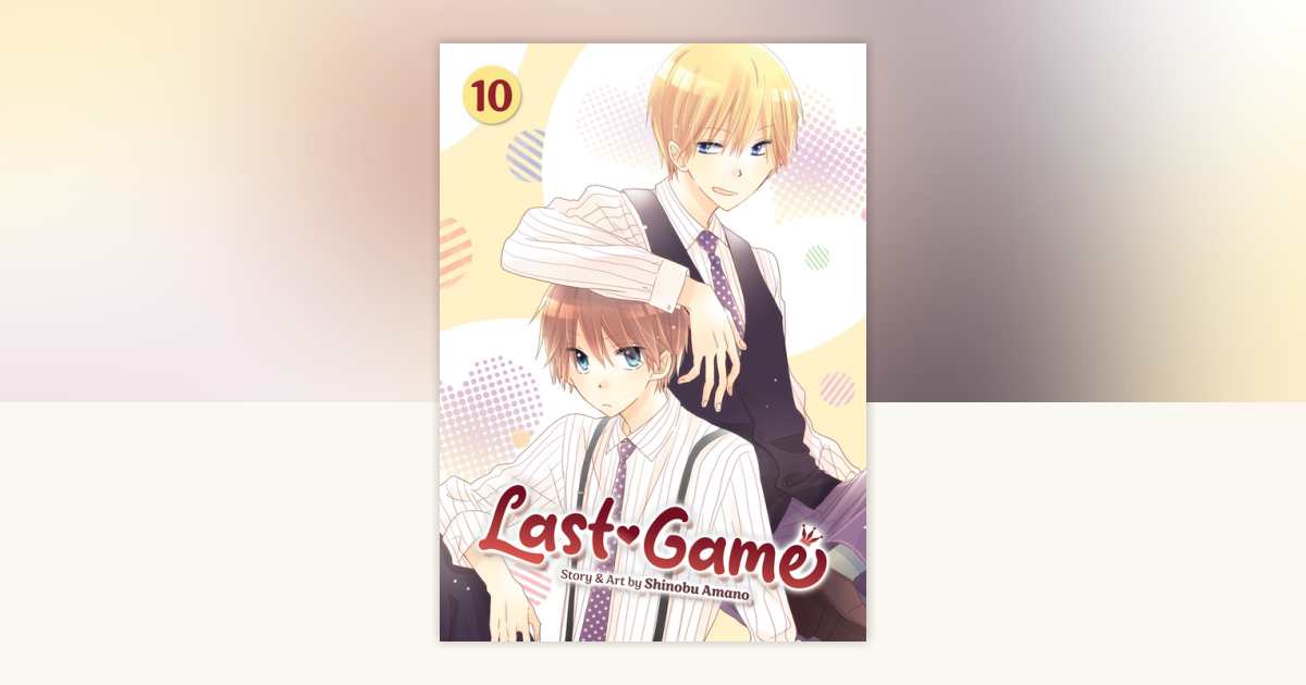 Last Game Vol. 10 by Shinobu Amano: 9798893736557 | PenguinRandomHouse.com: Books