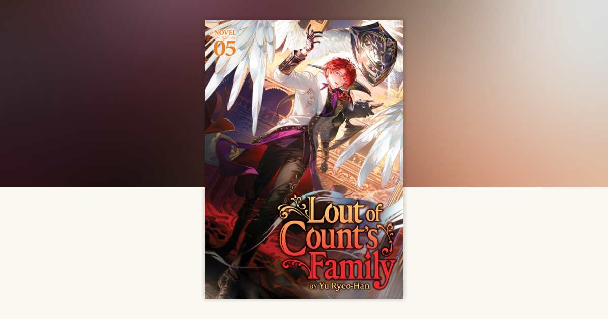 Lout of Count's Family (Novel) Vol. 5 by Yu Ryeo-Han: 9798893736687 | PenguinRandomHouse.com: Books
